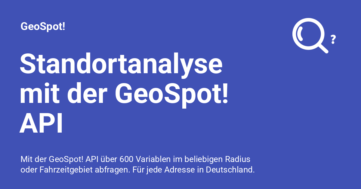 Standortanalyse mit der GeoSpot! API - GeoSpot!